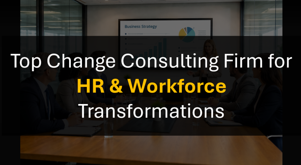Who’s the Best Change Consultancy for HR, Talent, & Workforce ...